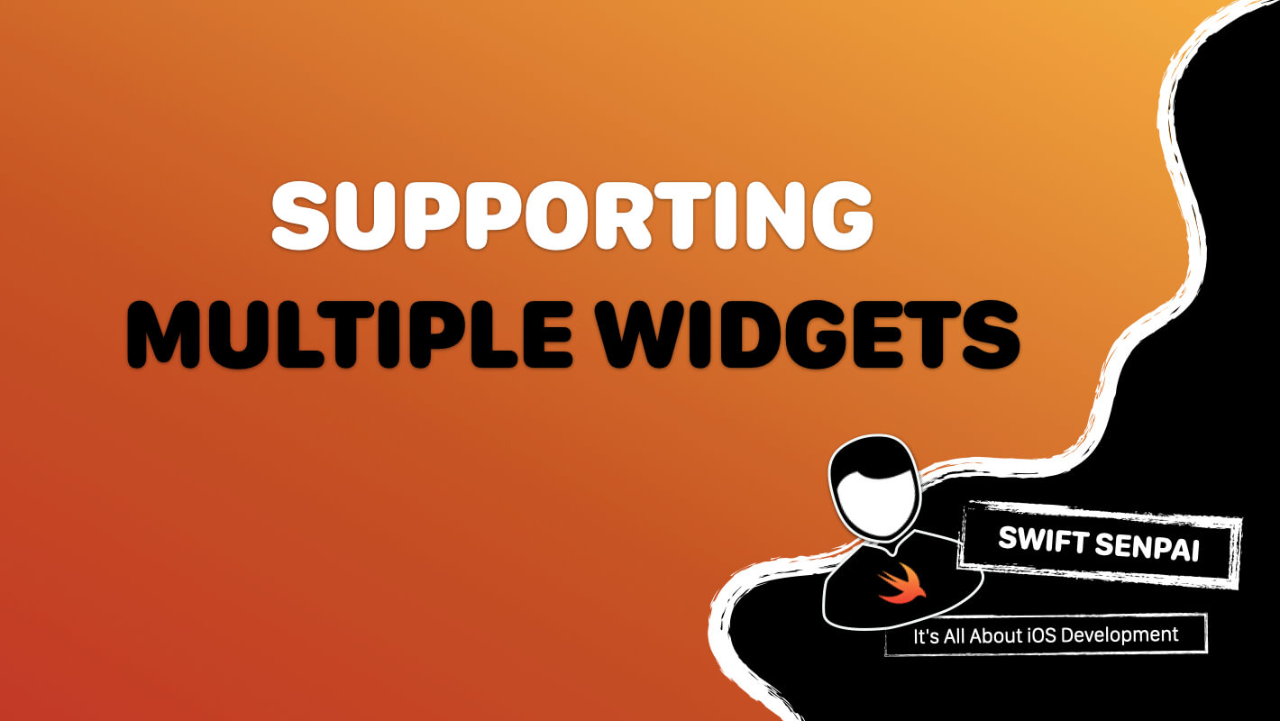 How To Support Multiple Widgets When Using Widgetkit Swift Senpai